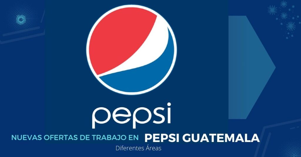 Empleos en PEPSI GUATEMALA - Marzo 2026 - Empleos en Guatemala